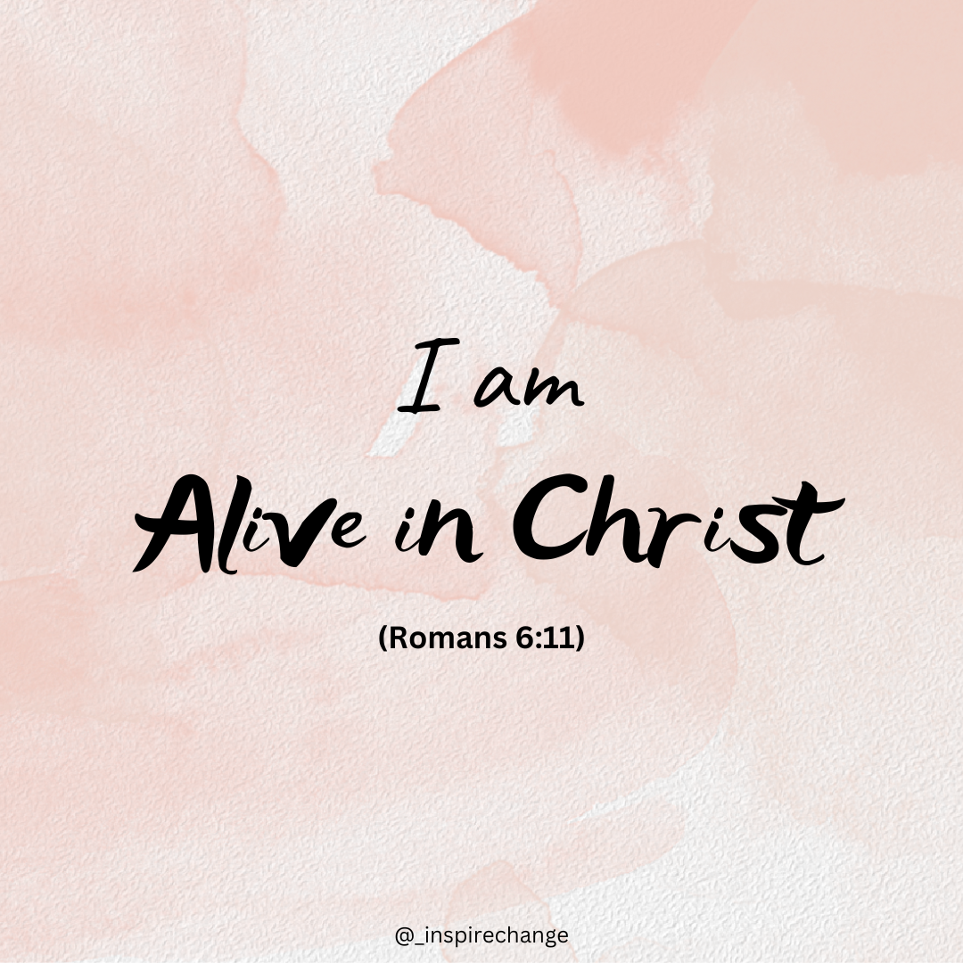 I am Alive in Christ